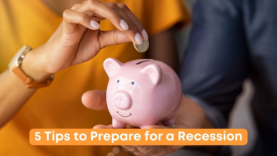 5 Tips to Prepare Yourself for a Recession